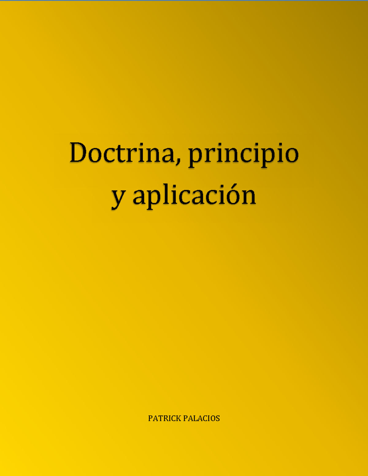 Doctrina, Principio y Aplicación: Guía Teológica de Patrick Palacios ...