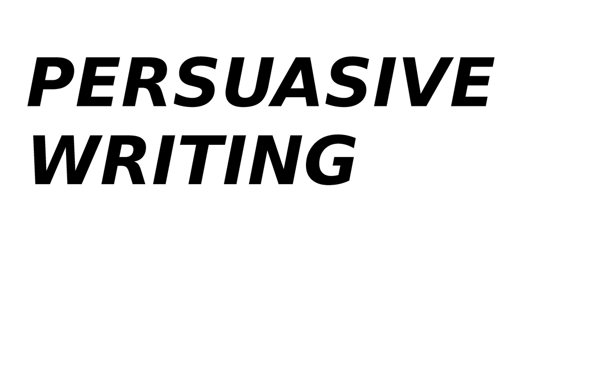 PERSUASIVE WRITING: Understanding Ethos, Pathos, and Logos - Studocu