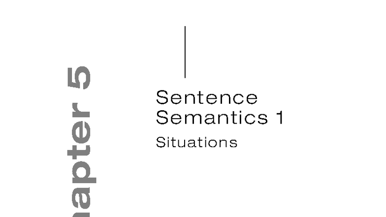 Chapter 5: Sentence Semantics - Situations (Semantics, 4th Ed.) - Studocu
