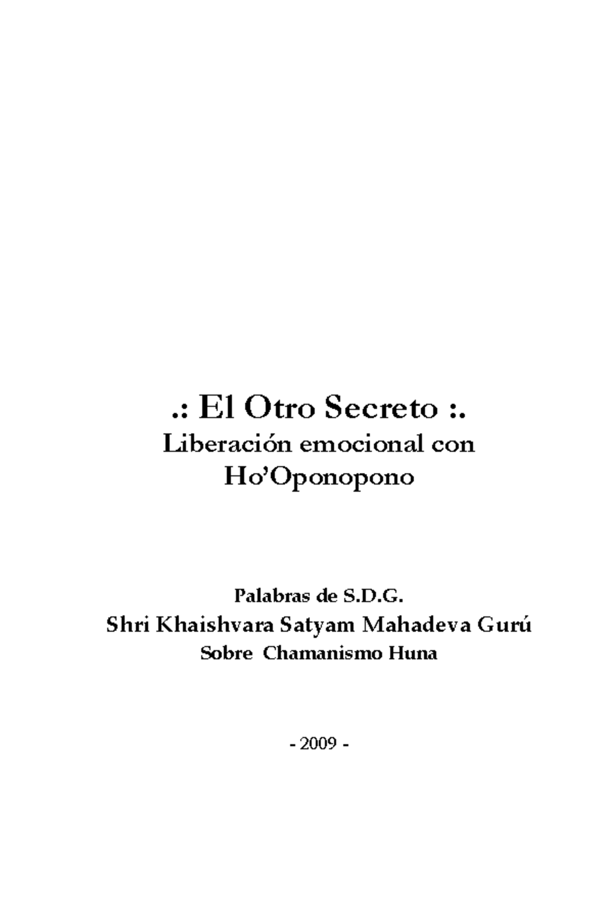 El Otro Secreto de Ho'ponopono: Liberación Emocional y Huna - Studocu