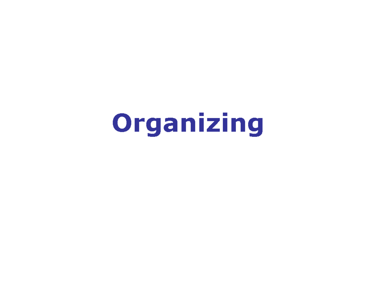 Principles of Management - Organizing - Organizing Organizing Bring ...