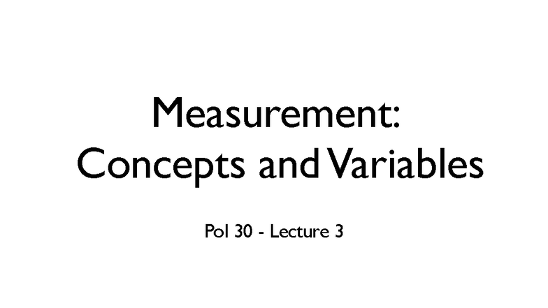 POL30 Lecture 3: Measurement Concepts & Variables in Political Science ...