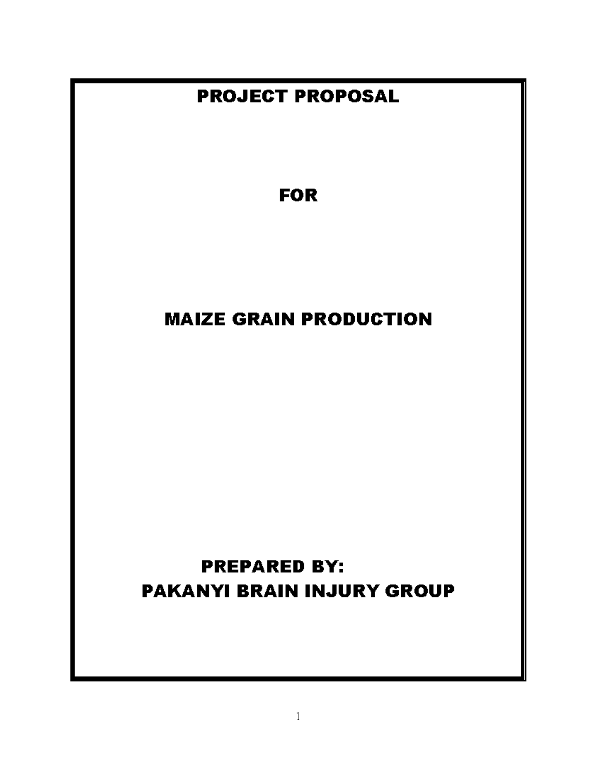 Project Proposal FOR Maize Grain Product - PROJECT PROPOSAL FOR MAIZE GRAIN PRODUCTION PREPARED ...