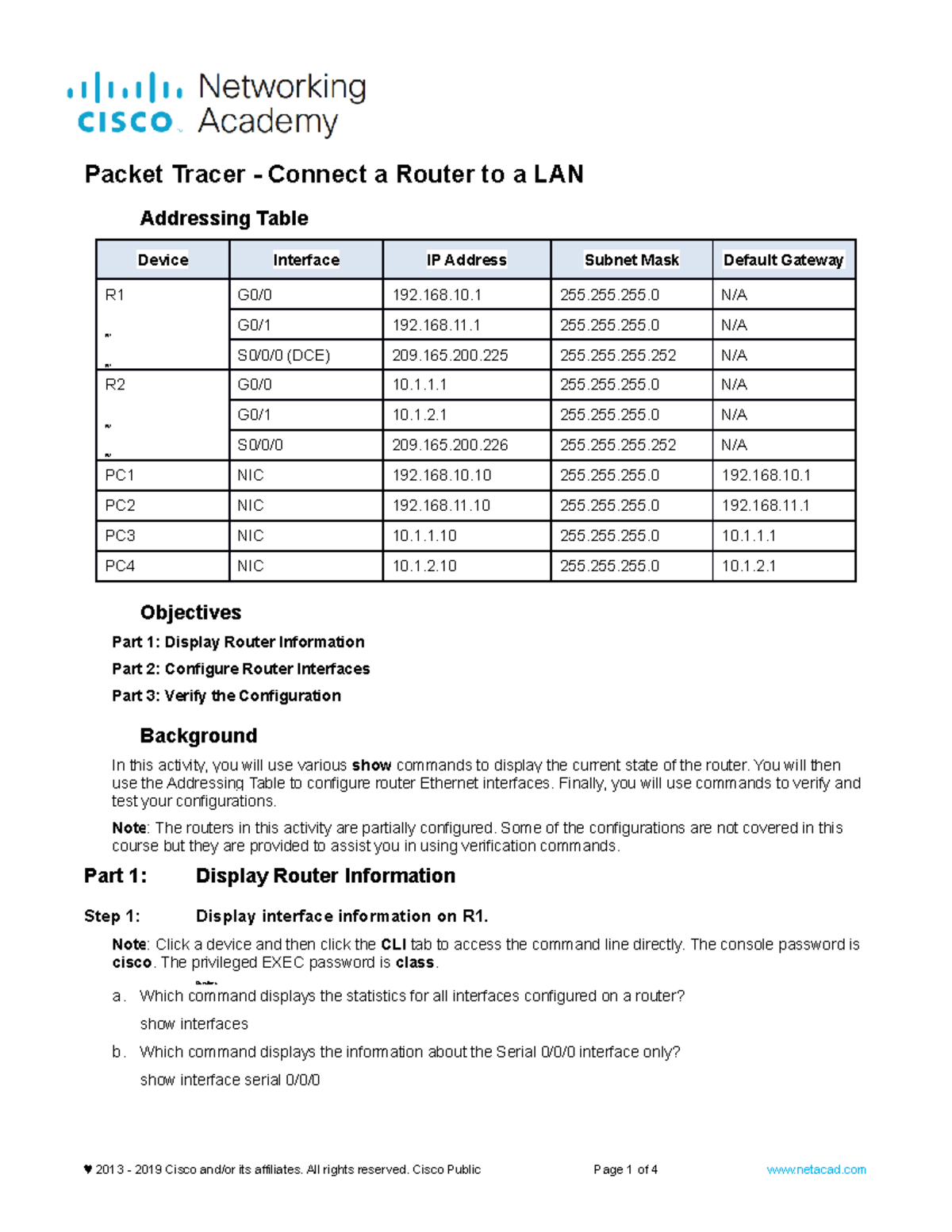 10.3.4 Packet Tracer - Connect a Router to a LAN - Addressing Table Device Interface IP Address ...