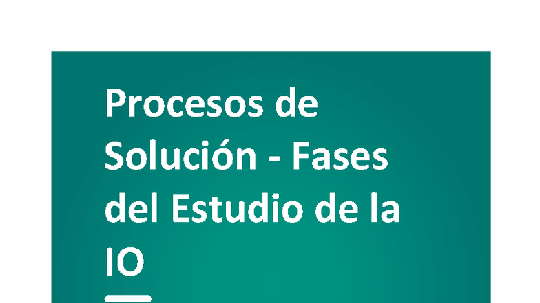 Procesos de Solución y Fases del Estudio en IO 1 - Studocu