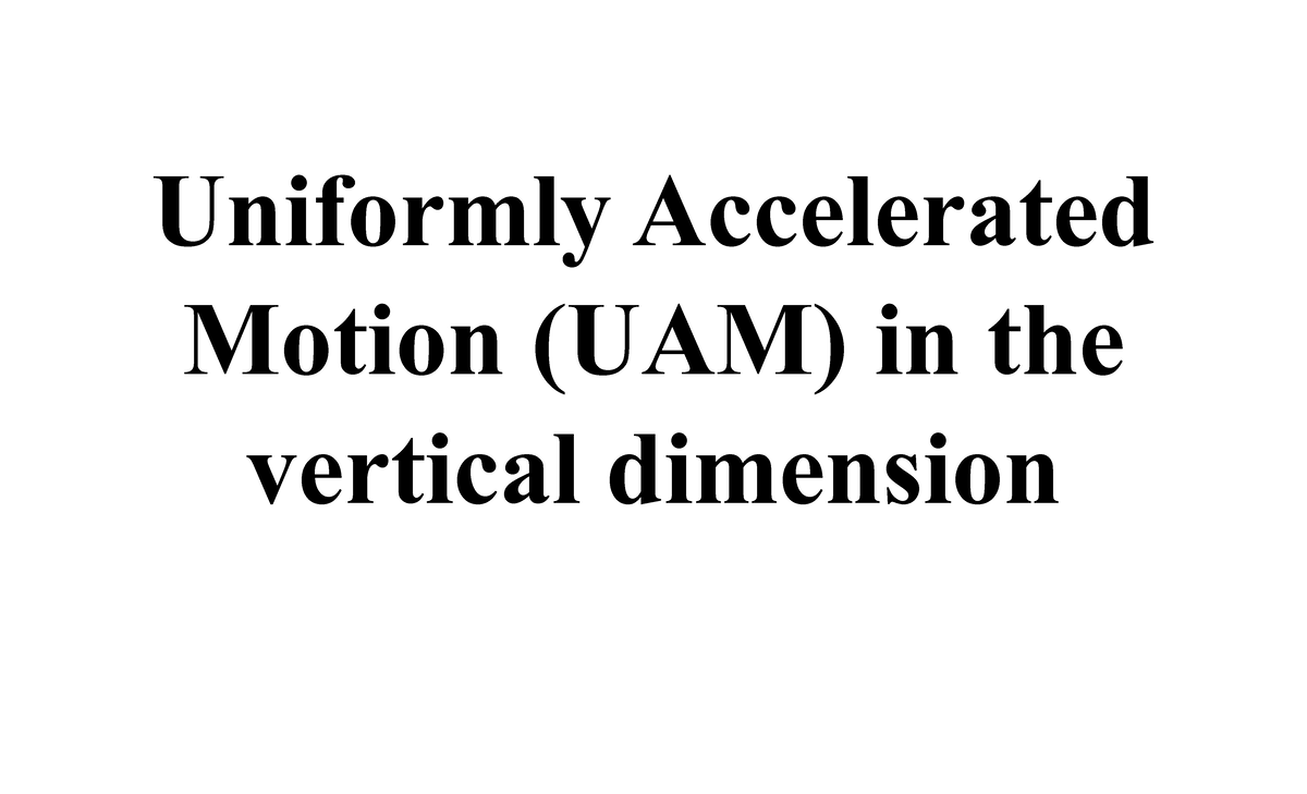 Print 2222 - UAM in Vertical Motion: Key Concepts & Quiz 2 - Studocu