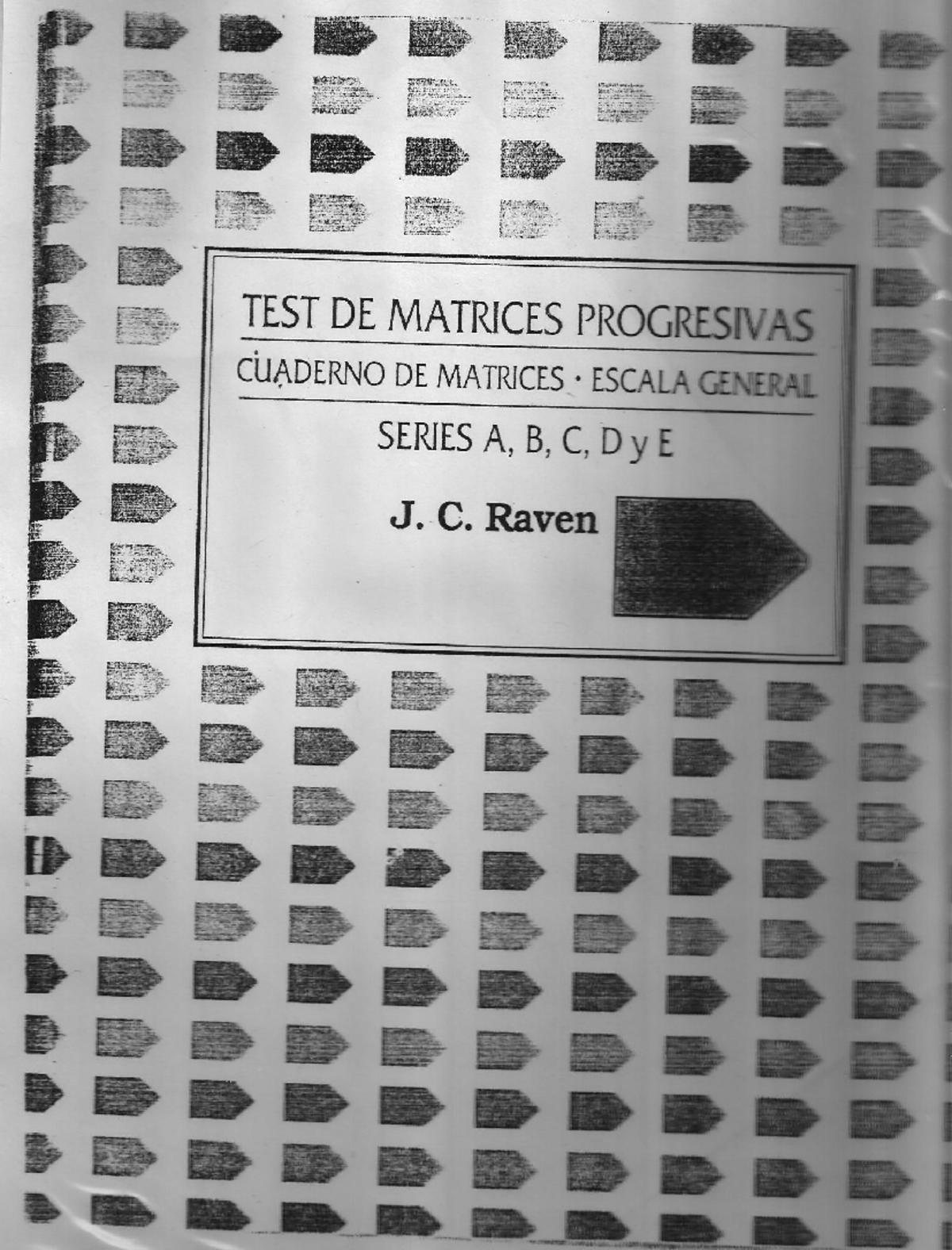 Test de Matrices Progresivas J.C. Raven: Series A, B, C, D, E - Studocu