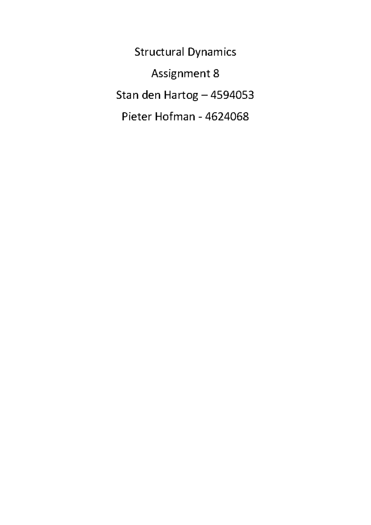 Assignment 8 - bonuspoint 0.1 - Structural Dynamics Assignment 8 Stan den Hartog – 4594053 ...