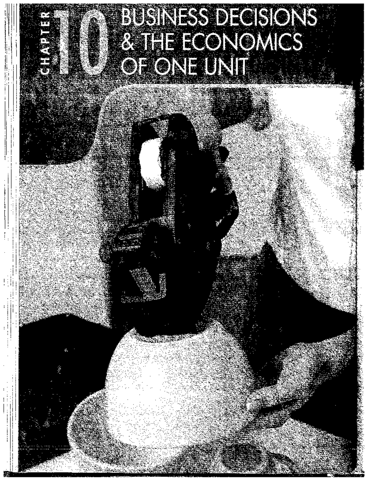 Business Decisions: Chapter 10 - The Economics of One Unit (ABC123 ...