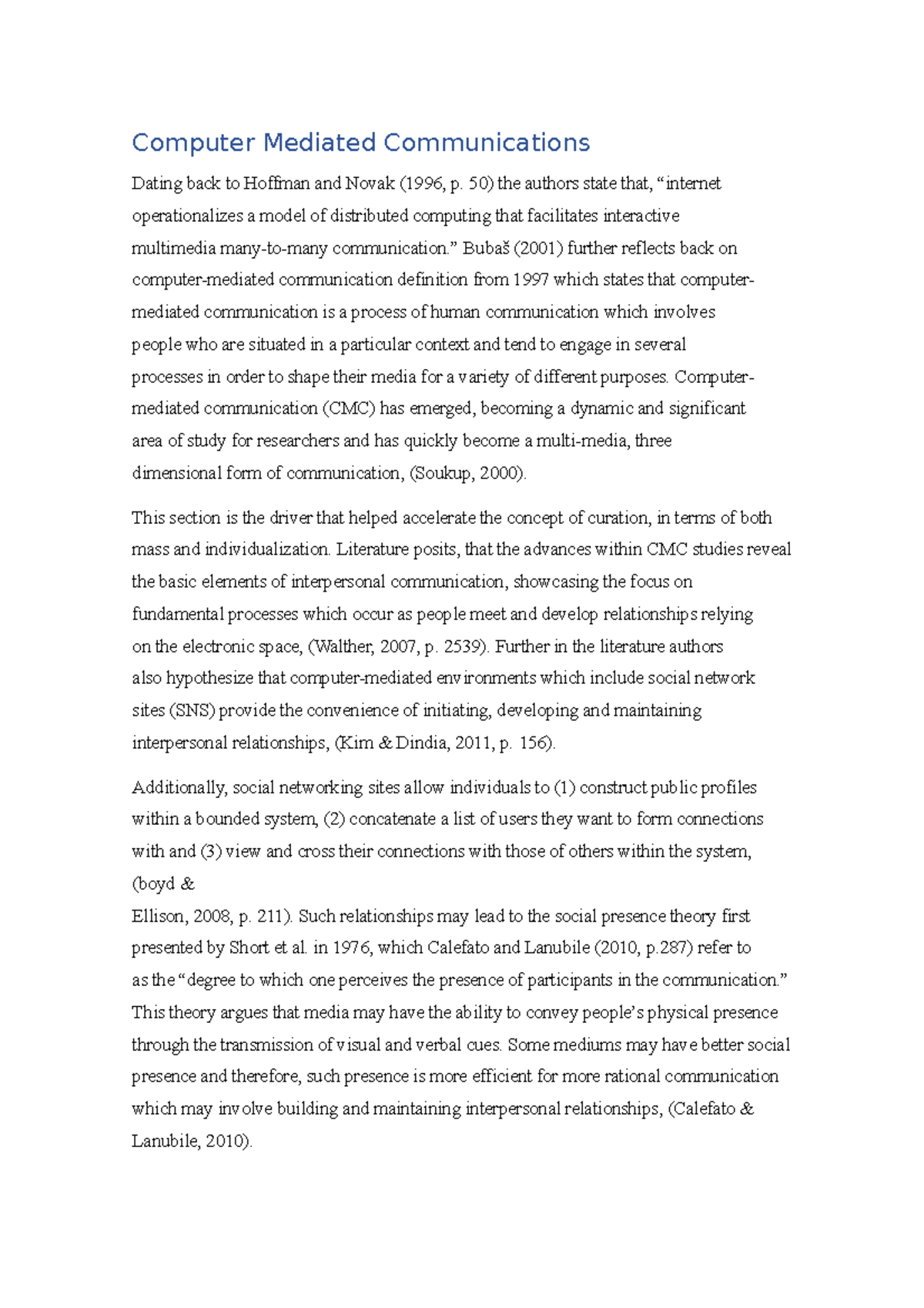 Computer Mediated Communications - 50) the authors state that ...