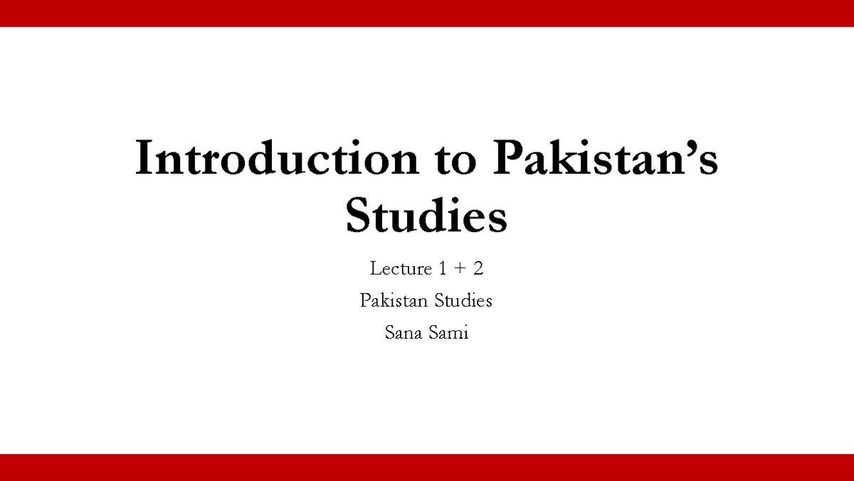 Ch1,2 PS - Introduction to Pakistan’s Studies Lecture 1 + 2 Pakistan ...