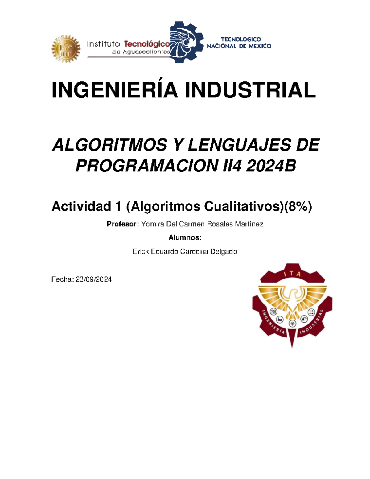 Actividad 1 (Algoritmos Cualitativos) - INGENIERÍA INDUSTRIAL ALGORITMOS Y LENGUAJES DE ...