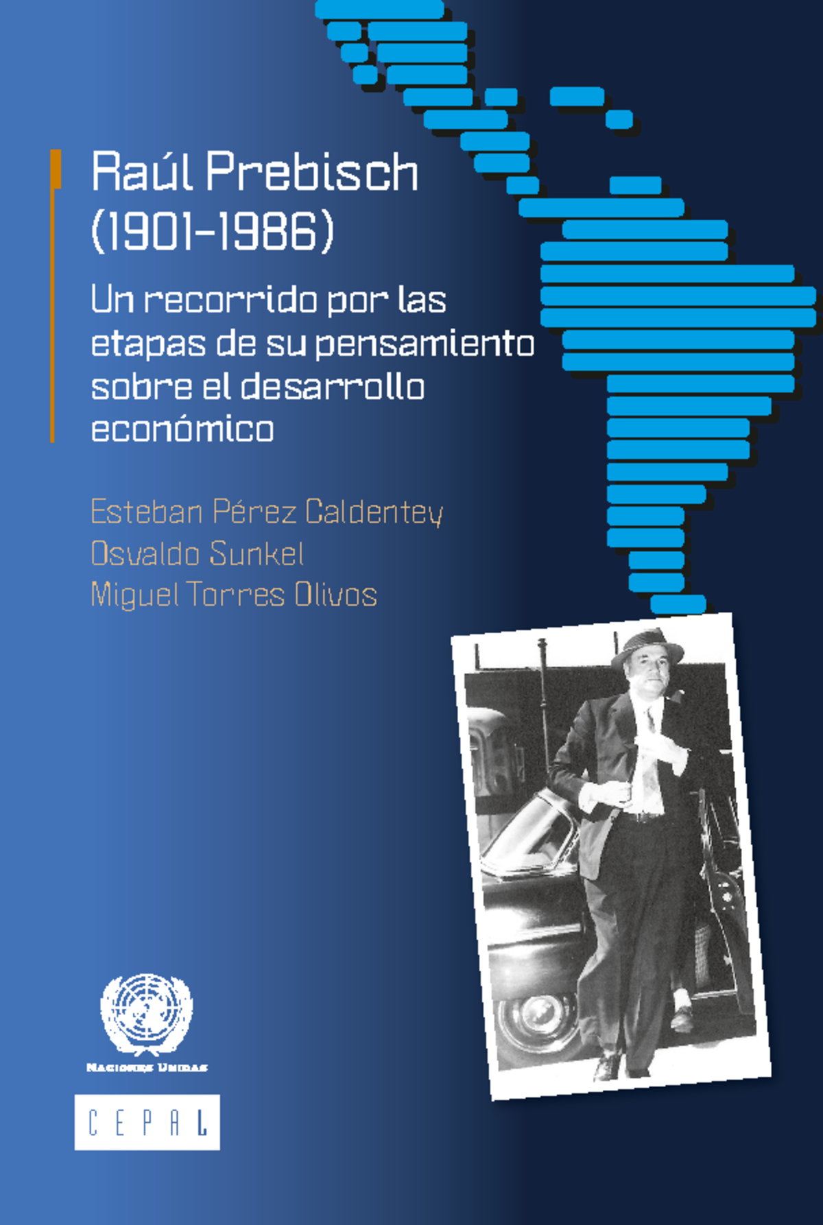 Prebisch etapas pensamiento - Raúl Prebisch (1901-1986) Un recorrido ...