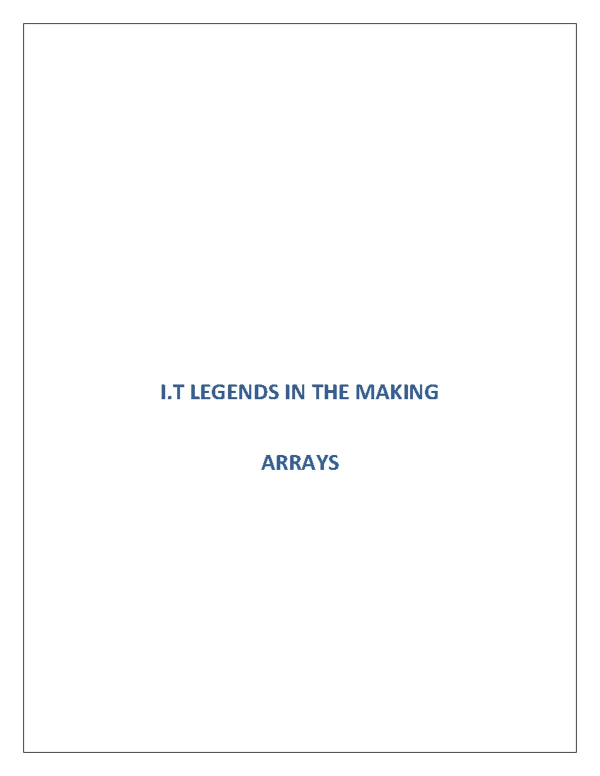 Introduction to Arrays 1 - I LEGENDS IN THE MAKING ARRAYS Introduction ...