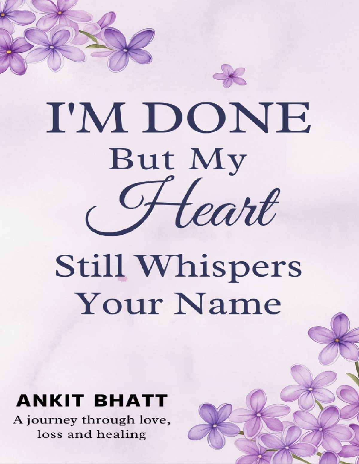 DONE, But My Heart Still Whispers Your Name - An Emotional Journey ...