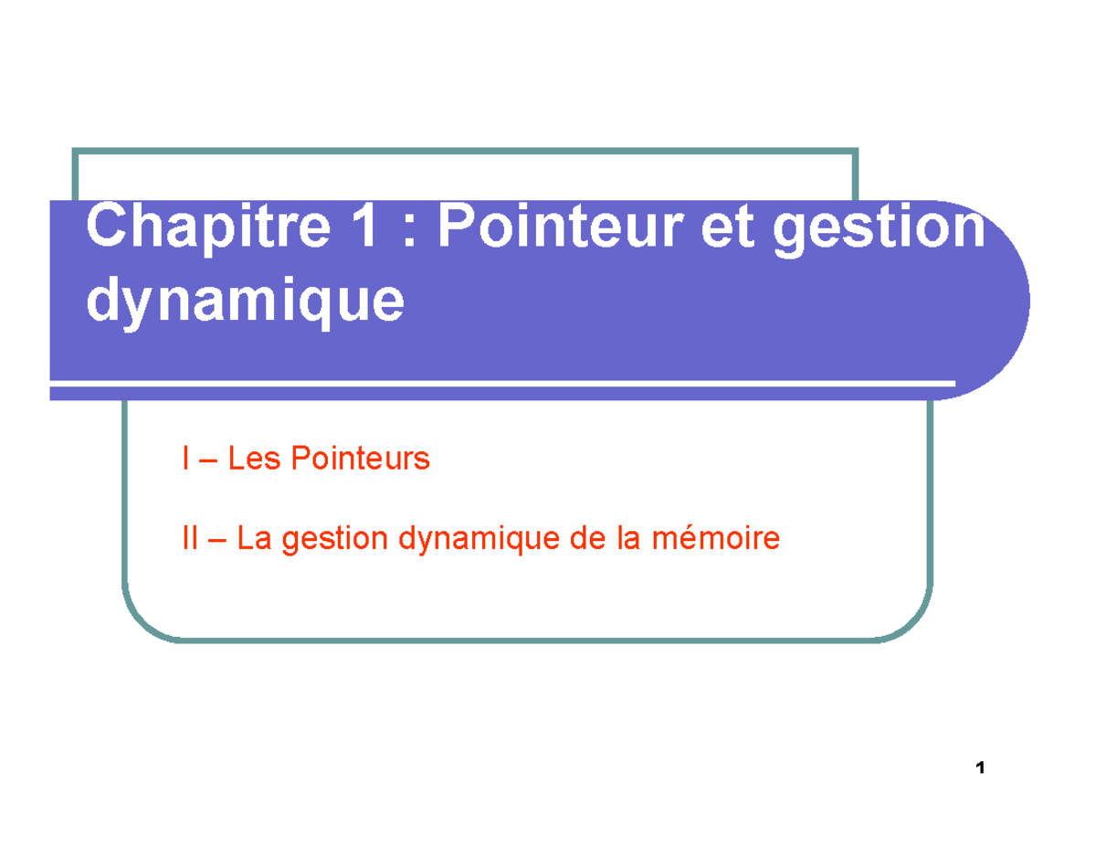 Cours Programmation II SMI S4 Jaara - Chapitre 1 : Pointeur et gestion dynamique I – Les ...