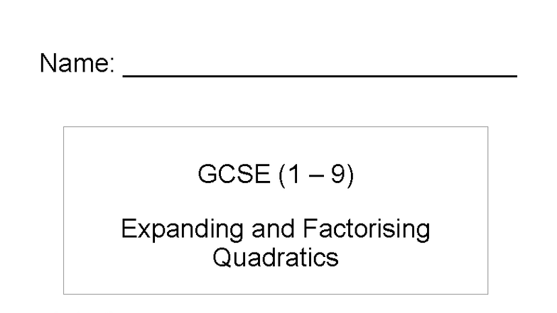 GCSE (1 9) Expanding & Factorising Quadratics Practice Questions - Studocu