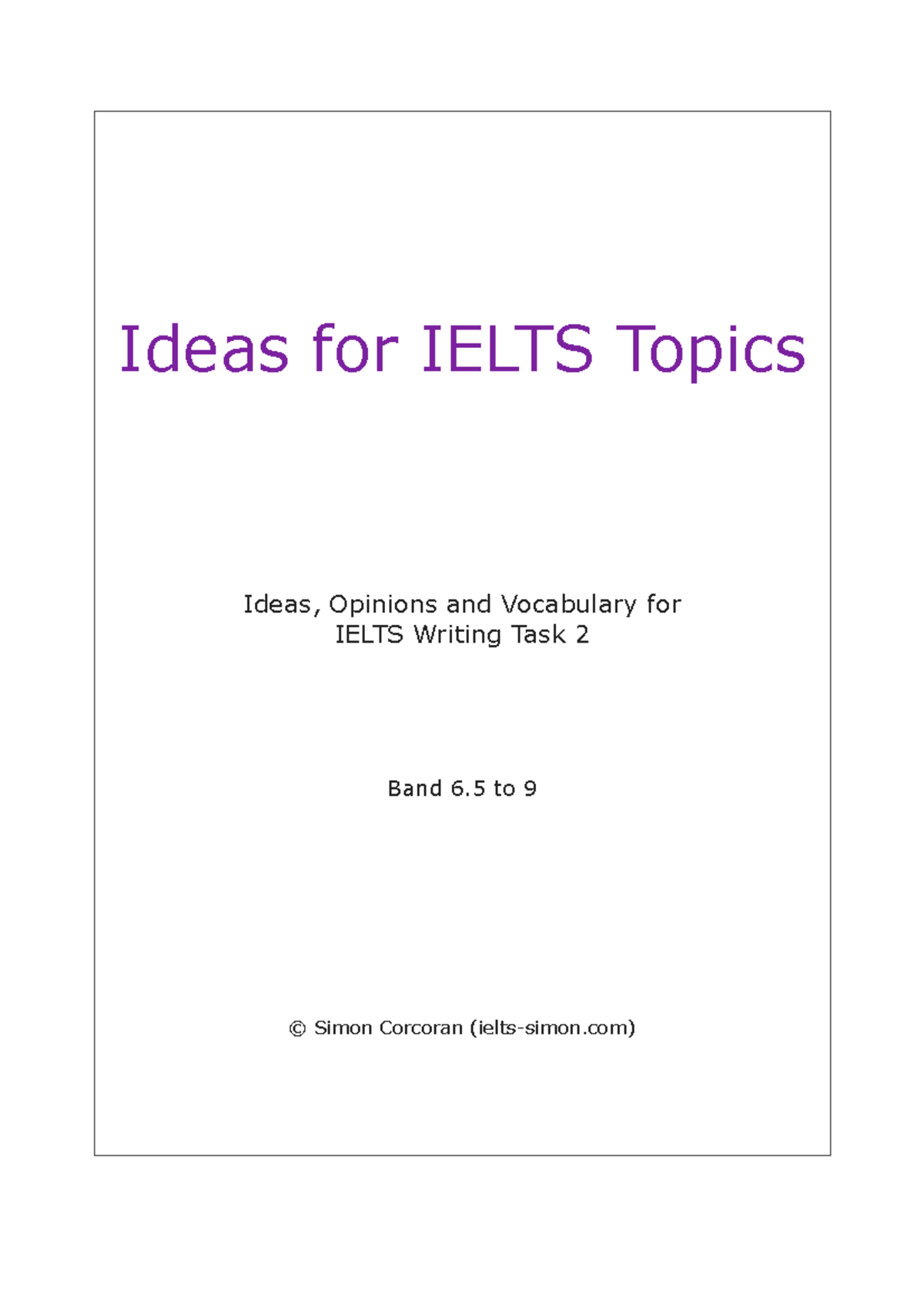 Ideas for Ielts Topics (Simon) - Ideas for IELTS Topics Ideas, Opinions ...