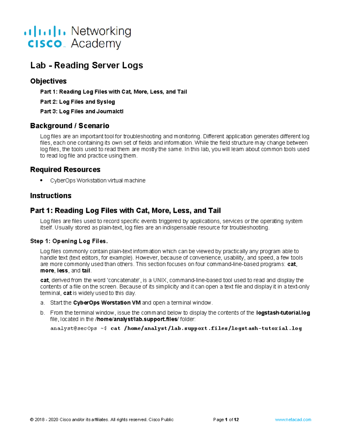 17.2.7 Lab - Reading Server Logs - Objectives Part 1: Reading Log Files with Cat, More, Less ...