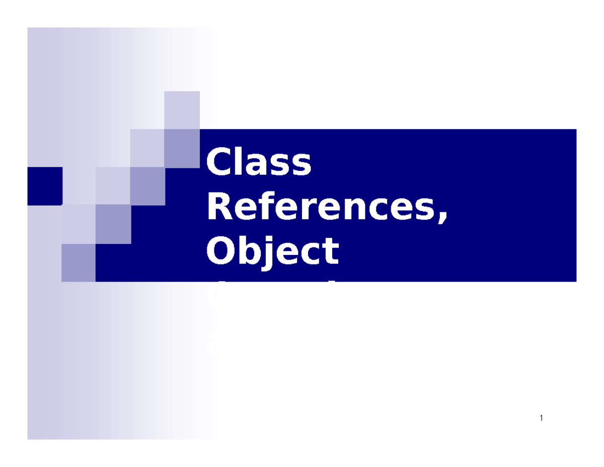 3-Containment and Methods - 1 Class References, Object Containment and ...
