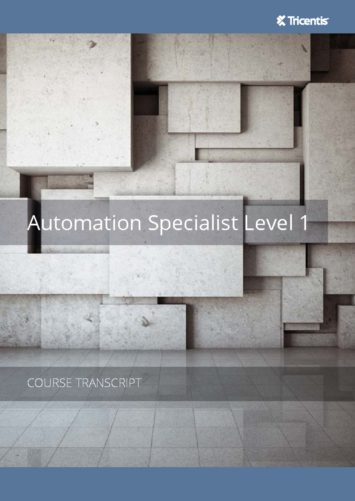 Tricentis Automation Specialist L1 Course Transcript Overview - Studocu
