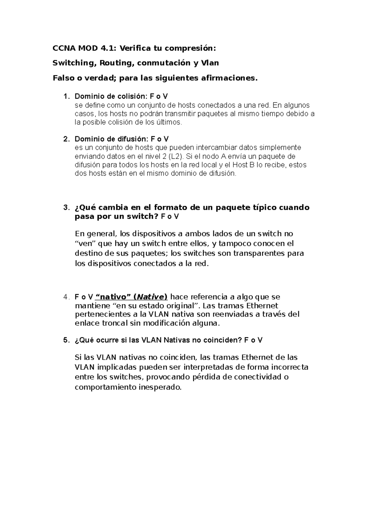CCNA MOD 4.1: Preguntas sobre Switching, Routing y VLANs - Studocu