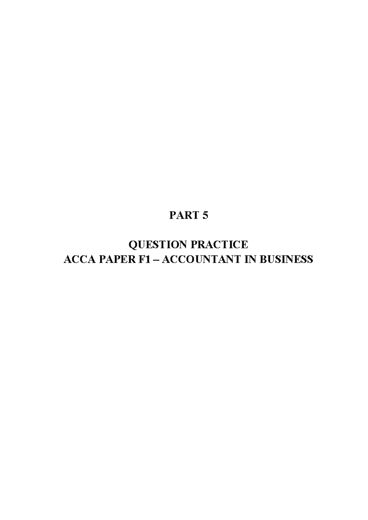 6 - best choice - PART 5 QUESTION PRACTICE ACCA PAPER F1 – ACCOUNTANT ...