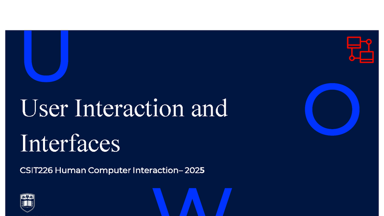 CSIT226 L02 2025 - User Interaction & Interface Principles Lecture ...