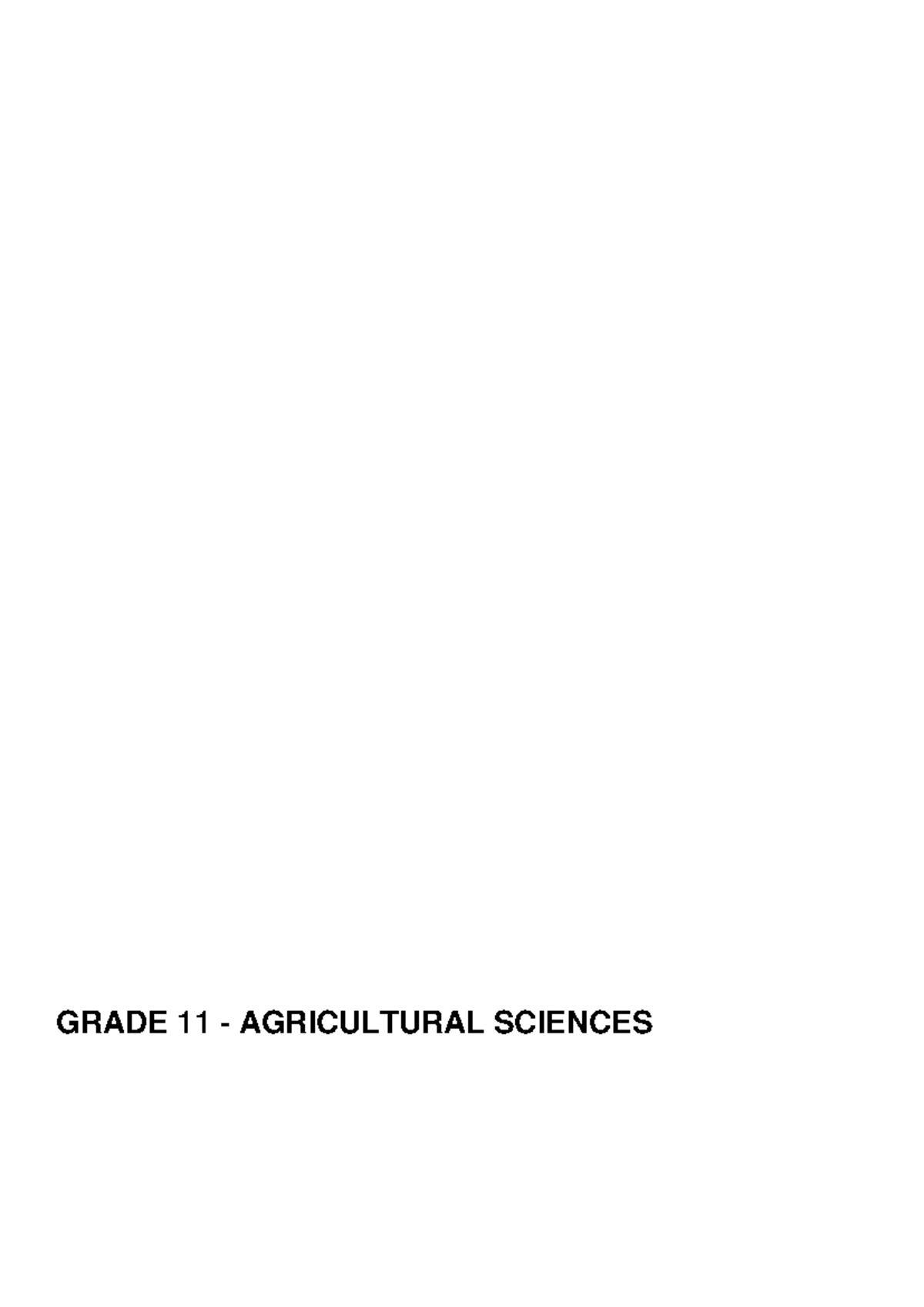 Grade 11 Agricultural Sciences Notes - GRADE 11 - AGRICULTURAL SCIENCES ...