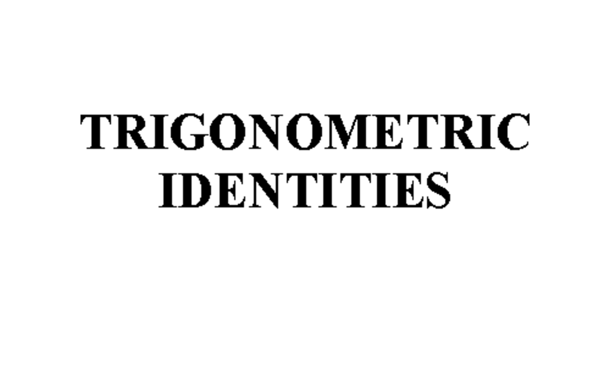 Trigomentric Identities Formula Sheet - TRIGONOMETRIC IDENTITIES ...