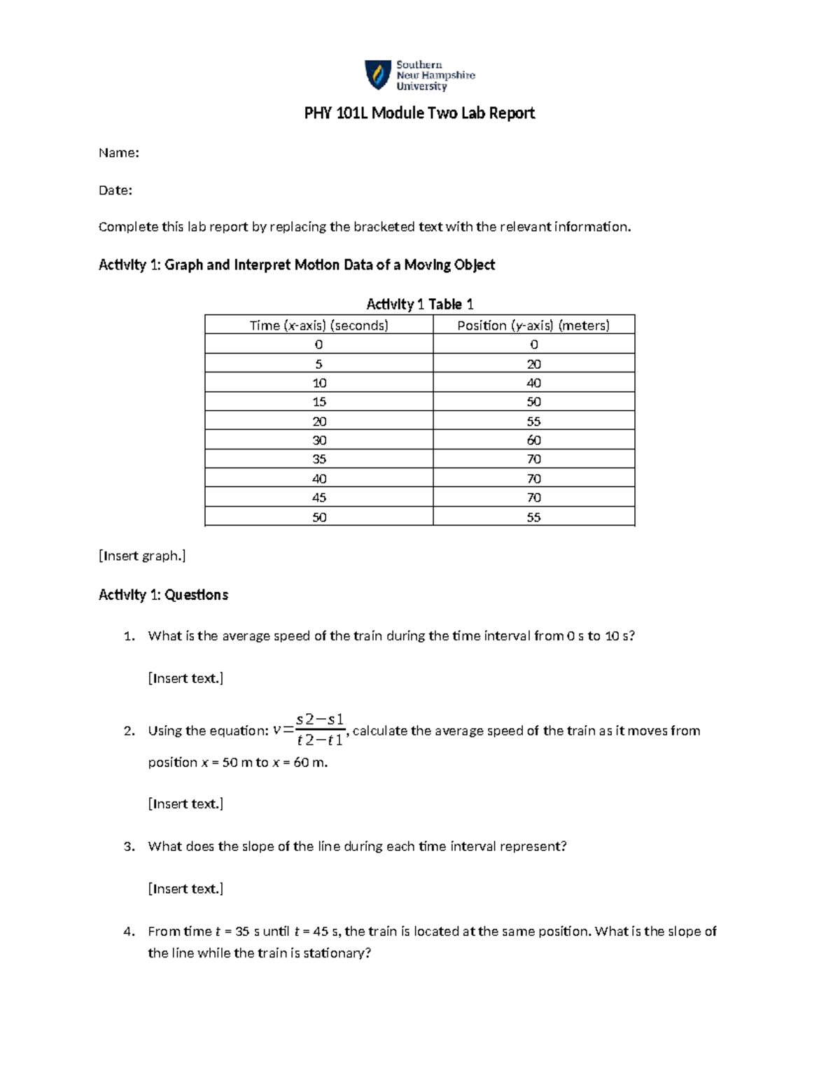 PHY 101L Module Two Lab Report - PHY 101L Module Two Lab Report Name: Date: Complete this lab ...