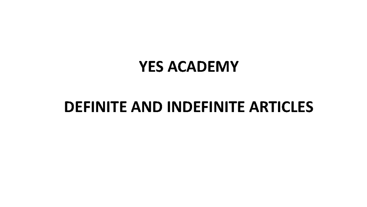 YES D20 - sss - YES ACADEMY DEFINITE AND INDEFINITE ARTICLES THERE IS ...