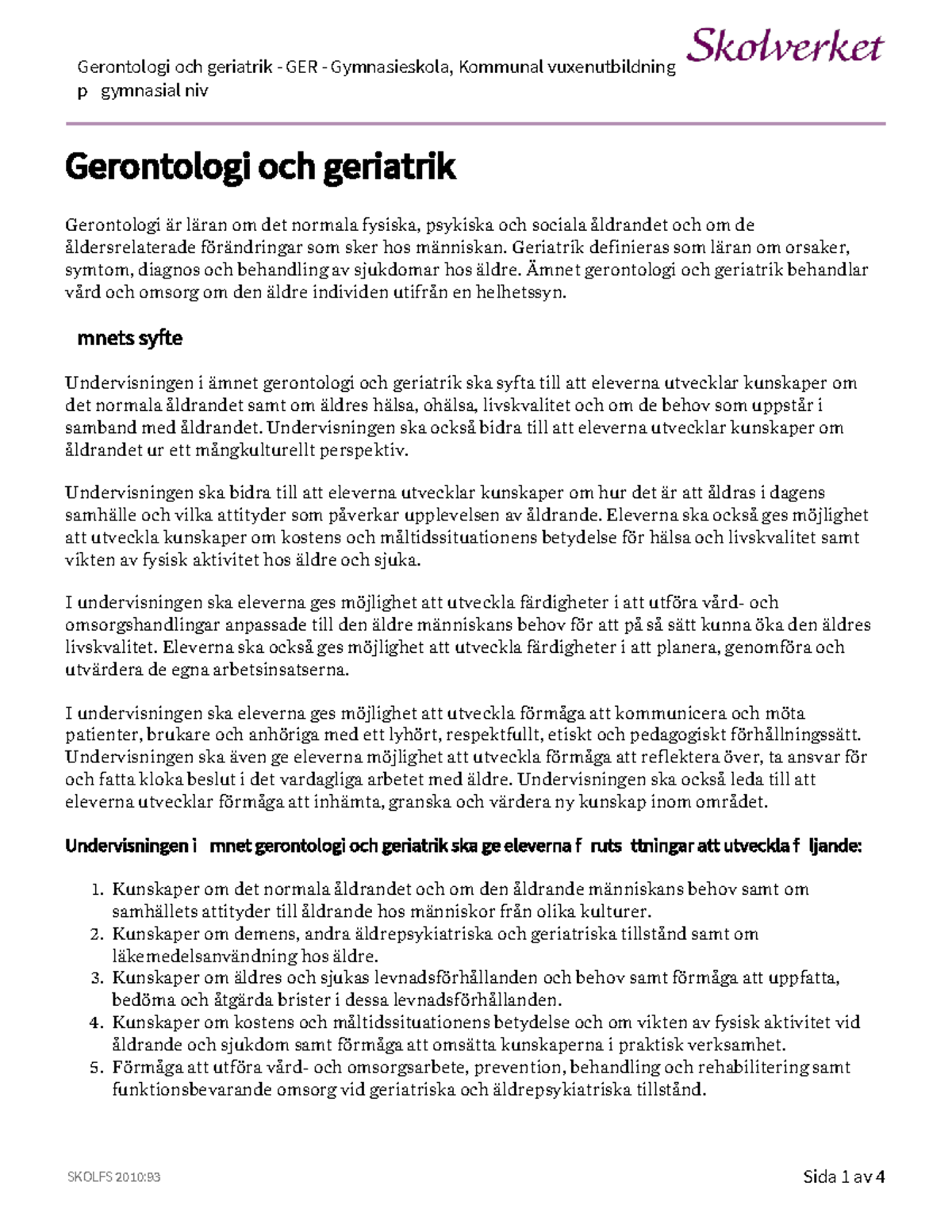 Gerontologi och geriatrik GER - Centralt innehåll och kunskapskrav ...