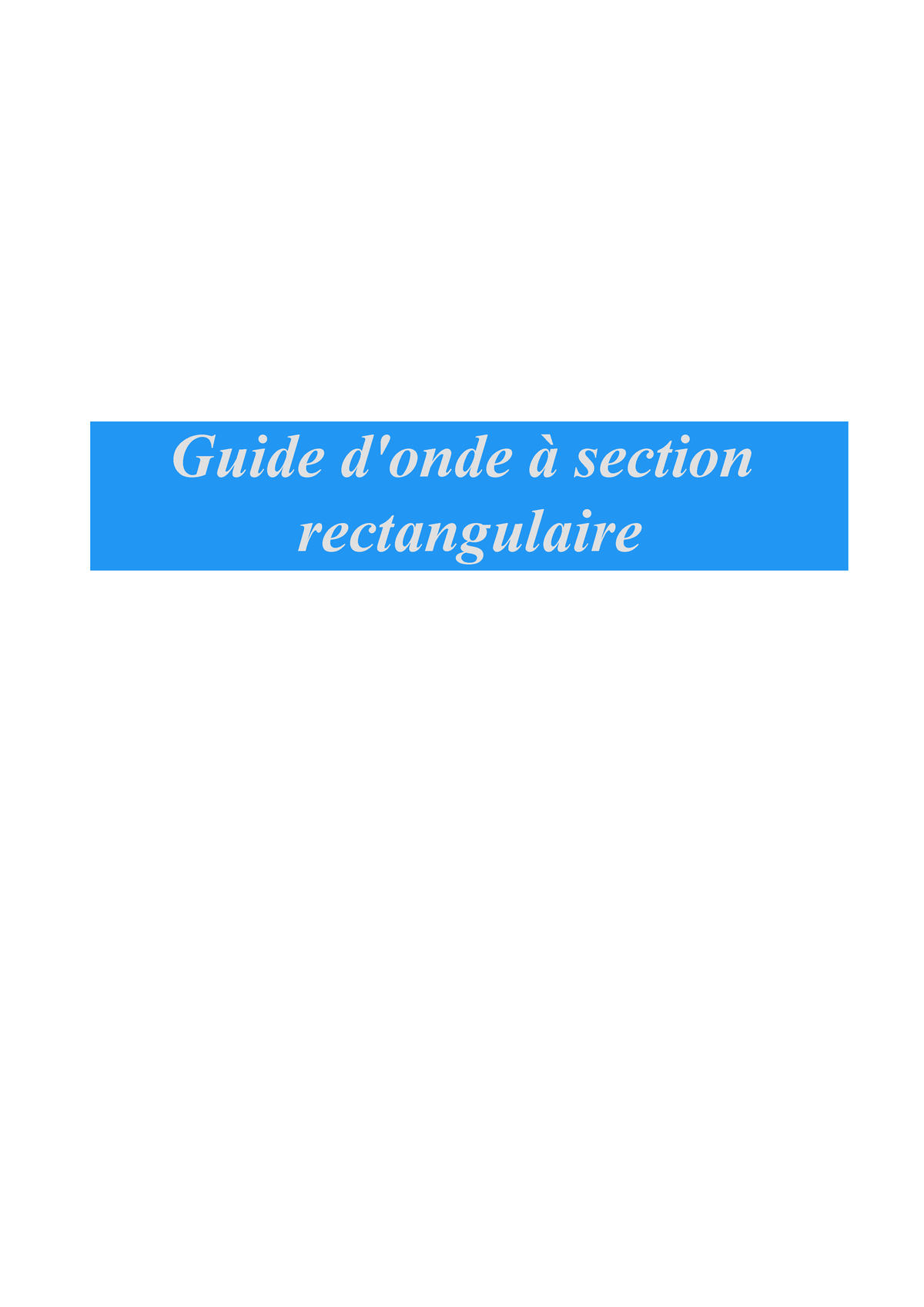 Guide d'onde à section rectangulaire : Théorie et Modélisation - Studocu