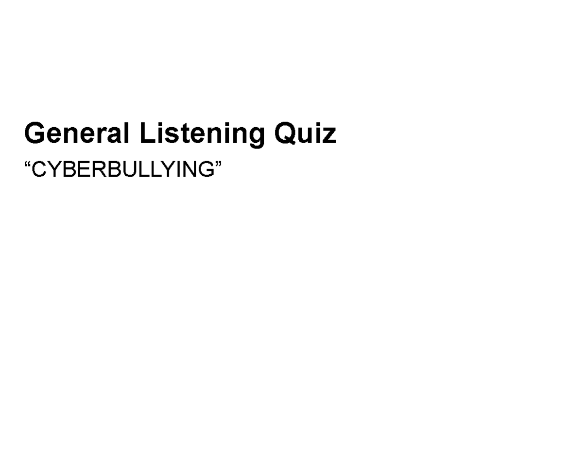 3L - Listening Quiz on Cyberbullying and Its Effects - Studocu