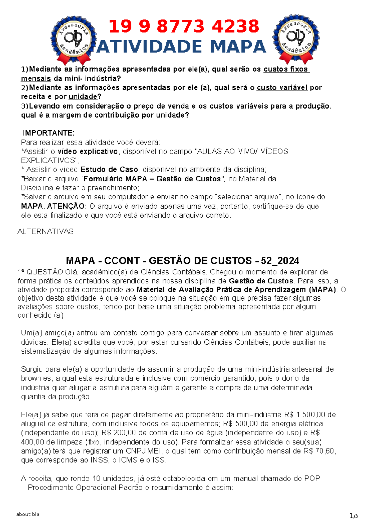 1) Mediante as informações apresentadas por ele(a), qual serão os ...