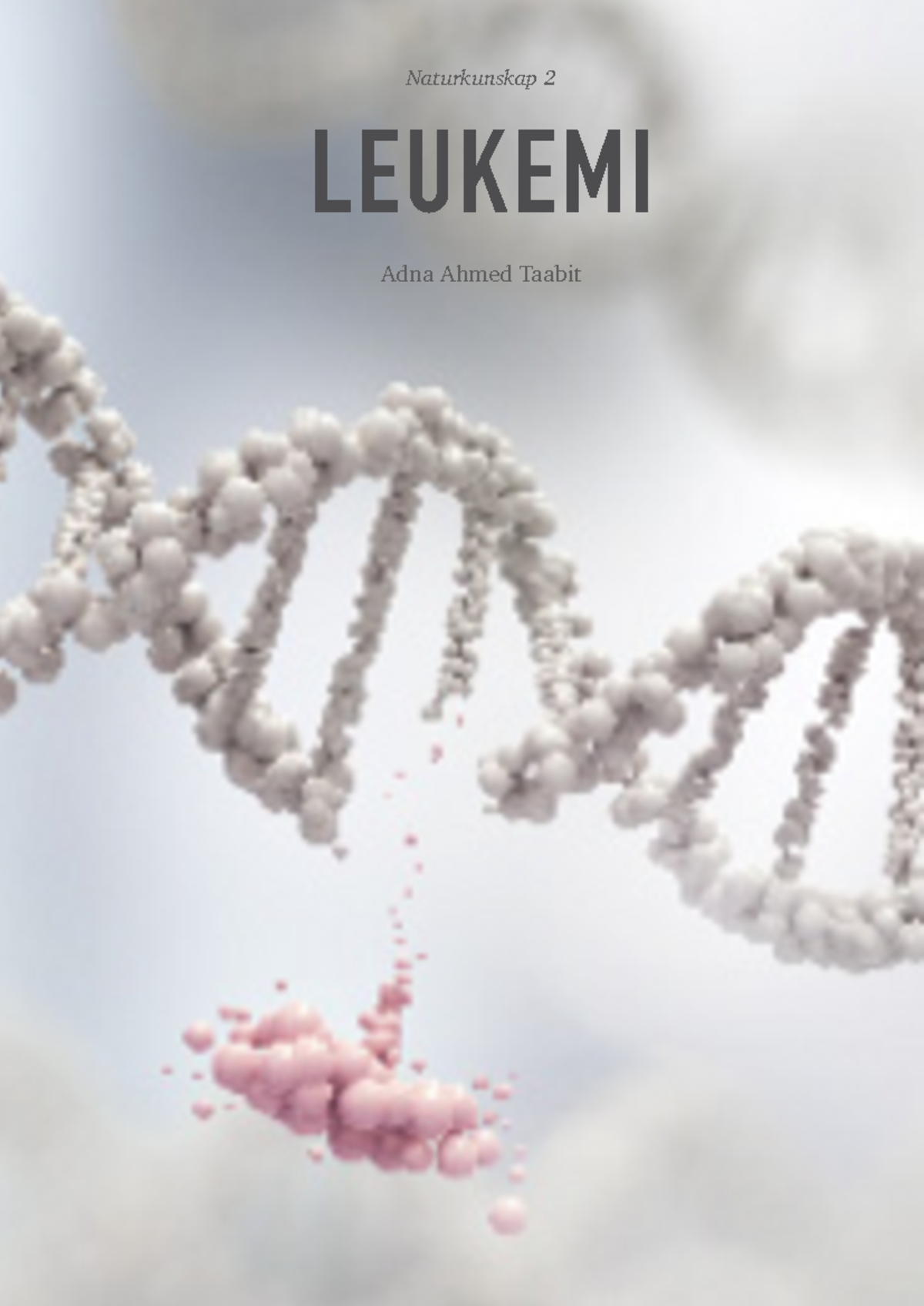 Adna Ahmed Taabit - Fysiologiuppgift - ####### Naturkunskap 2 LEUKEMI ...