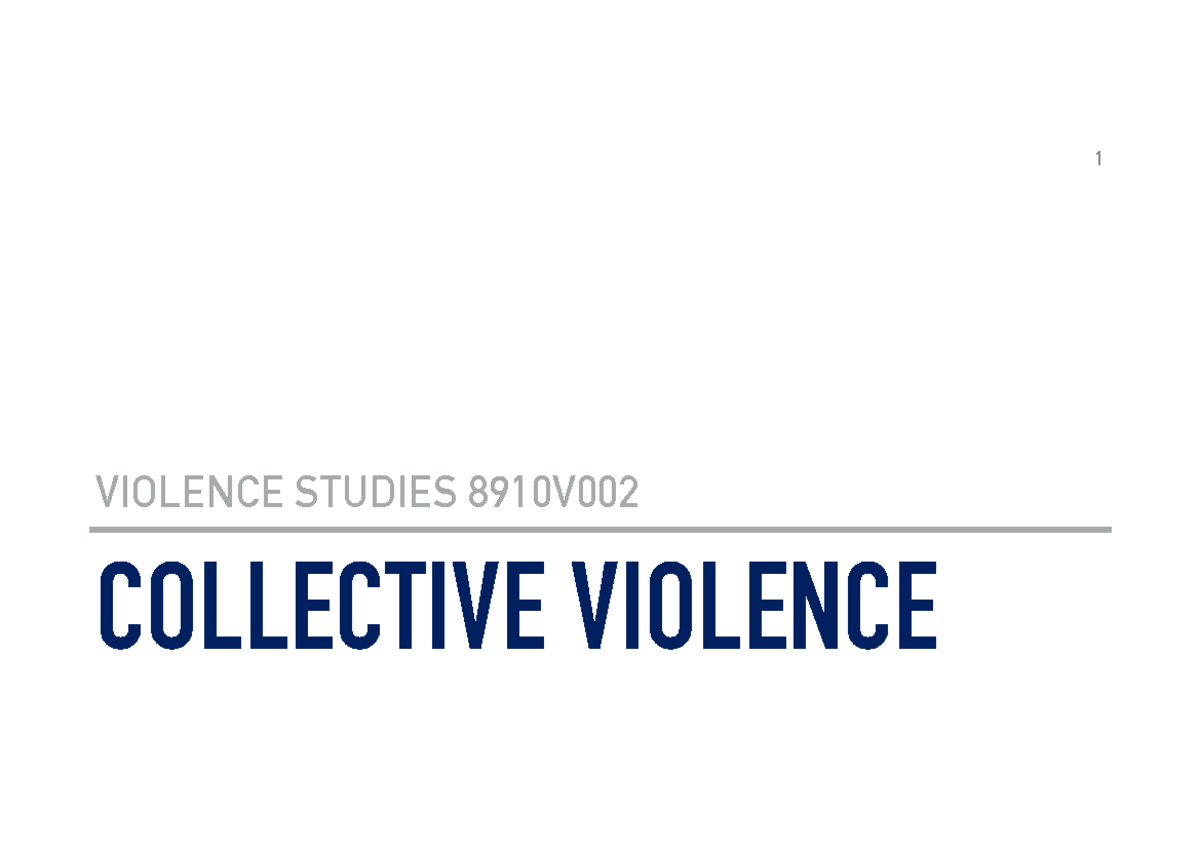 Collective Violence Overview - Violence Studies 8910V Lecture 1 ...