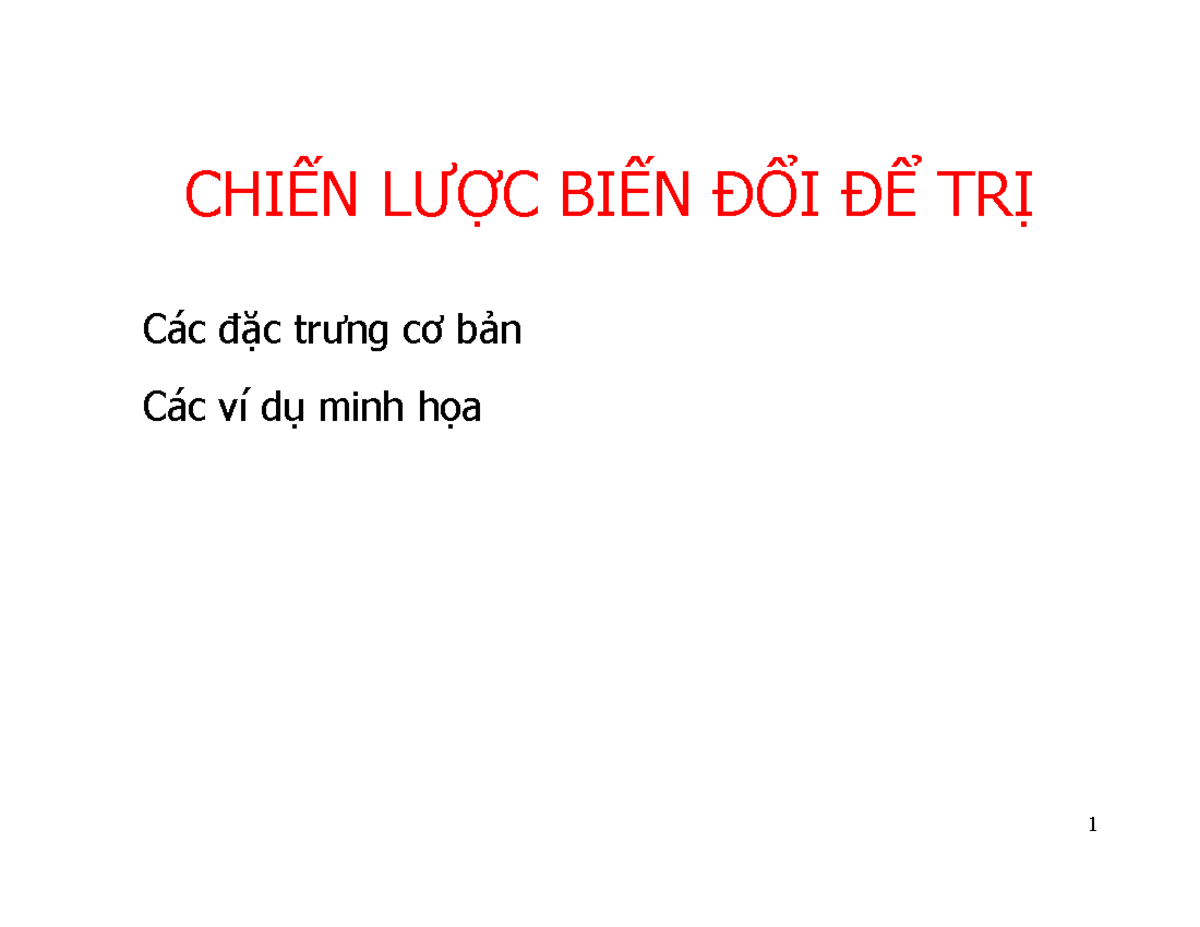 Chapter 4 [Compatibility Mode] - CHIẾN LƯỢC BIẾN ĐỔI ĐỂ TRỊ • Các đặc trưng cơ bản • Các ví dụ ...