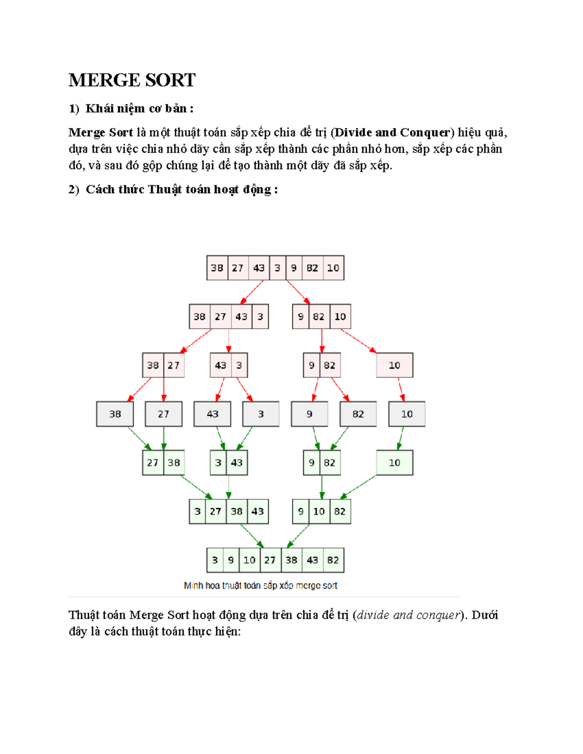 Merge SORT - ... - MERGE SORT 1) Khái niệm cơ bản : Merge Sort là một thuật toán sắp xếp chia để ...