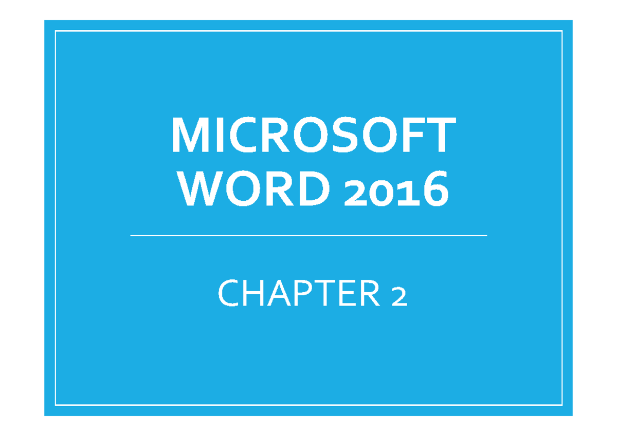 04 - Word Chapter 2 - USE THIS FOR PROFEINCY TEST - MICROSOFT WORD 2016 ...