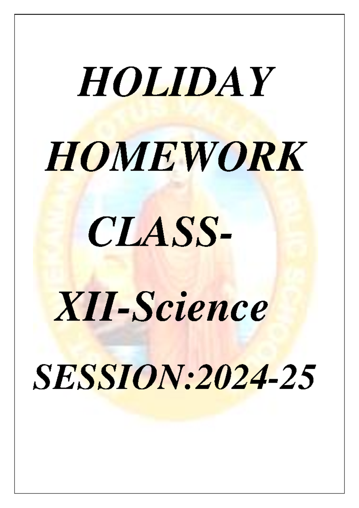 Holiday Homework class xii science - HOLIDAY HOMEWORK CLASS- XII ...