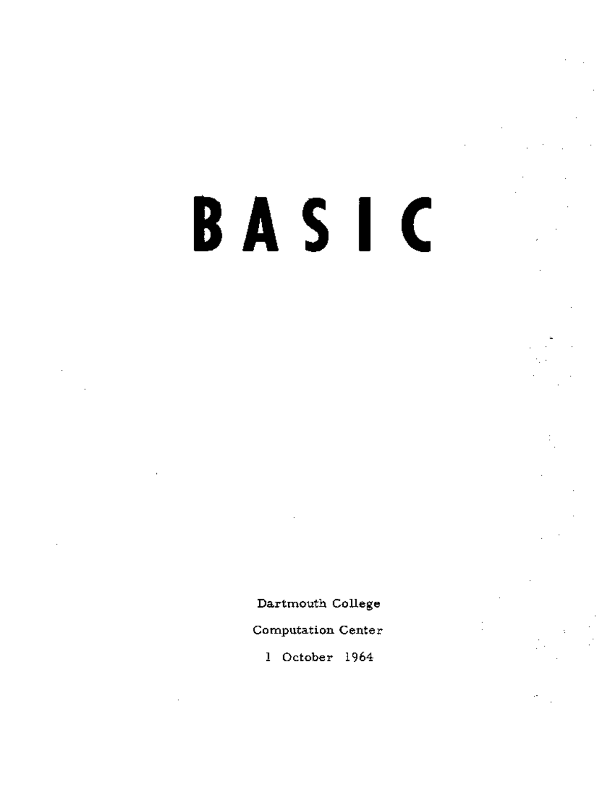 Basic - BASIC Dartmouth College Computation Center 1 October 1964 BASIC ...