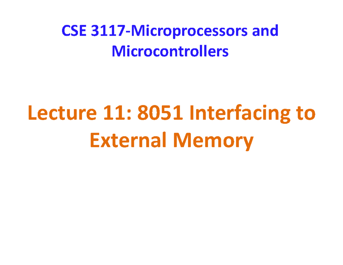 CSE 8051 Microcontrollers Lecture 11: External Memory Interfacing - Studocu