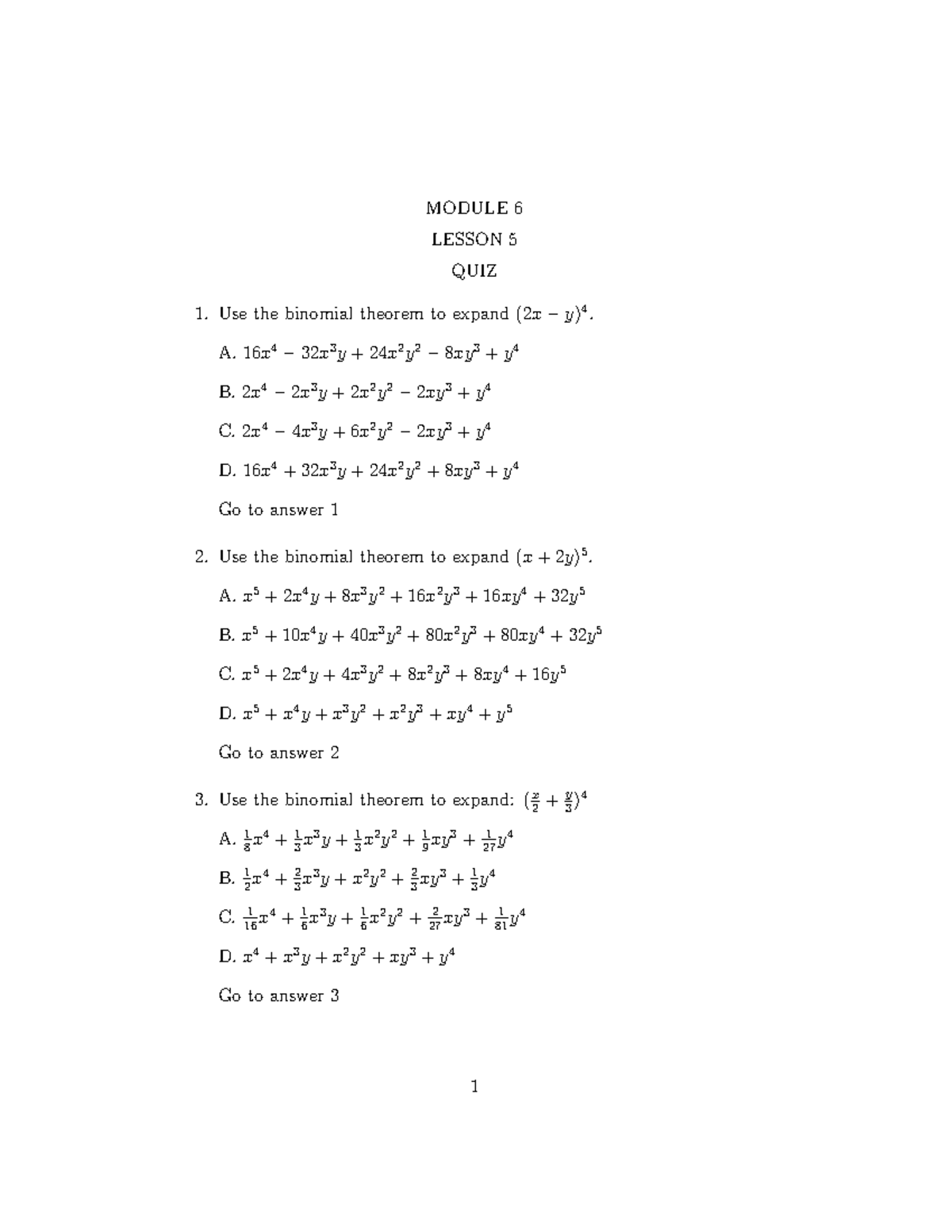 Exam - NONE - QUIZ - MODULE - LESSON Use the binomial theorem to expand (2x − y) A. 16x 4 − 32 x ...