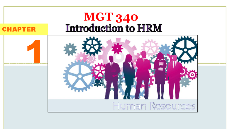 MGT 340 CHAPTER 1: Introduction to Human Resource Management - Studocu