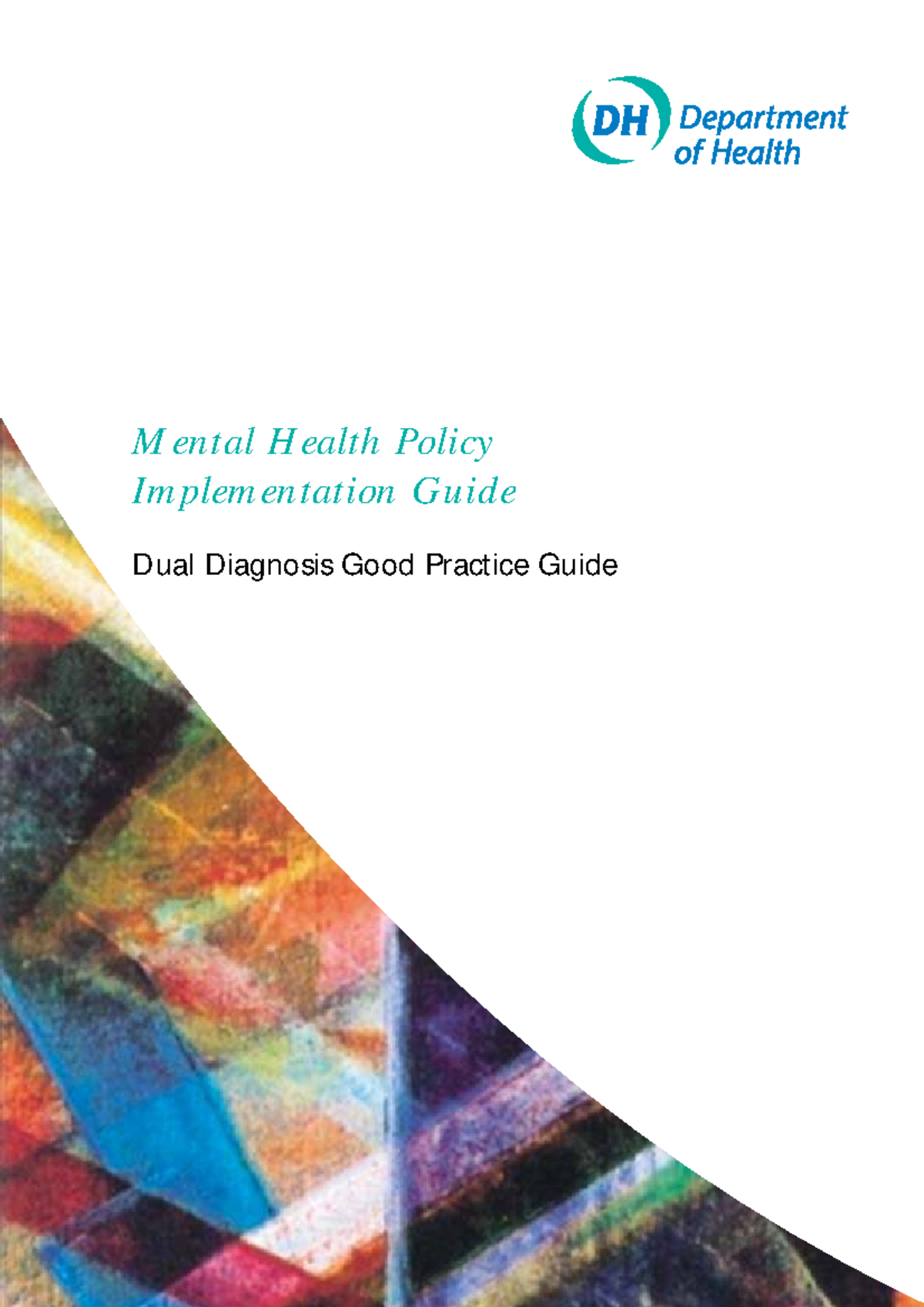 Dual Diagnosis Good Practice Guide: Implementing Mental Health Policies ...