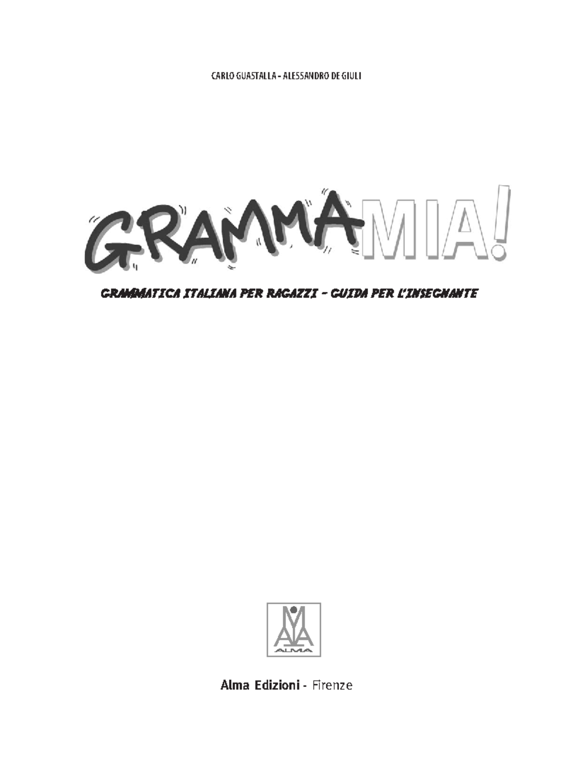 Grammamia: Guida Insegnante - Approfondimenti e Metodologia - Studocu