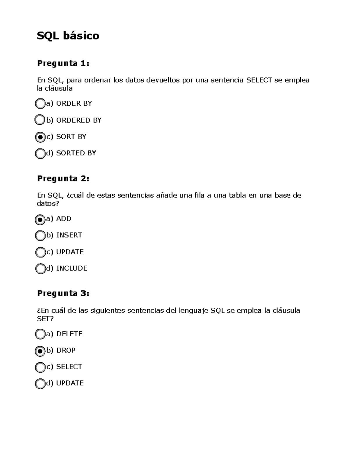 Cuestionario SQL - Apuntes 2 - SQL básico Pregunta 1: En SQL, para ...