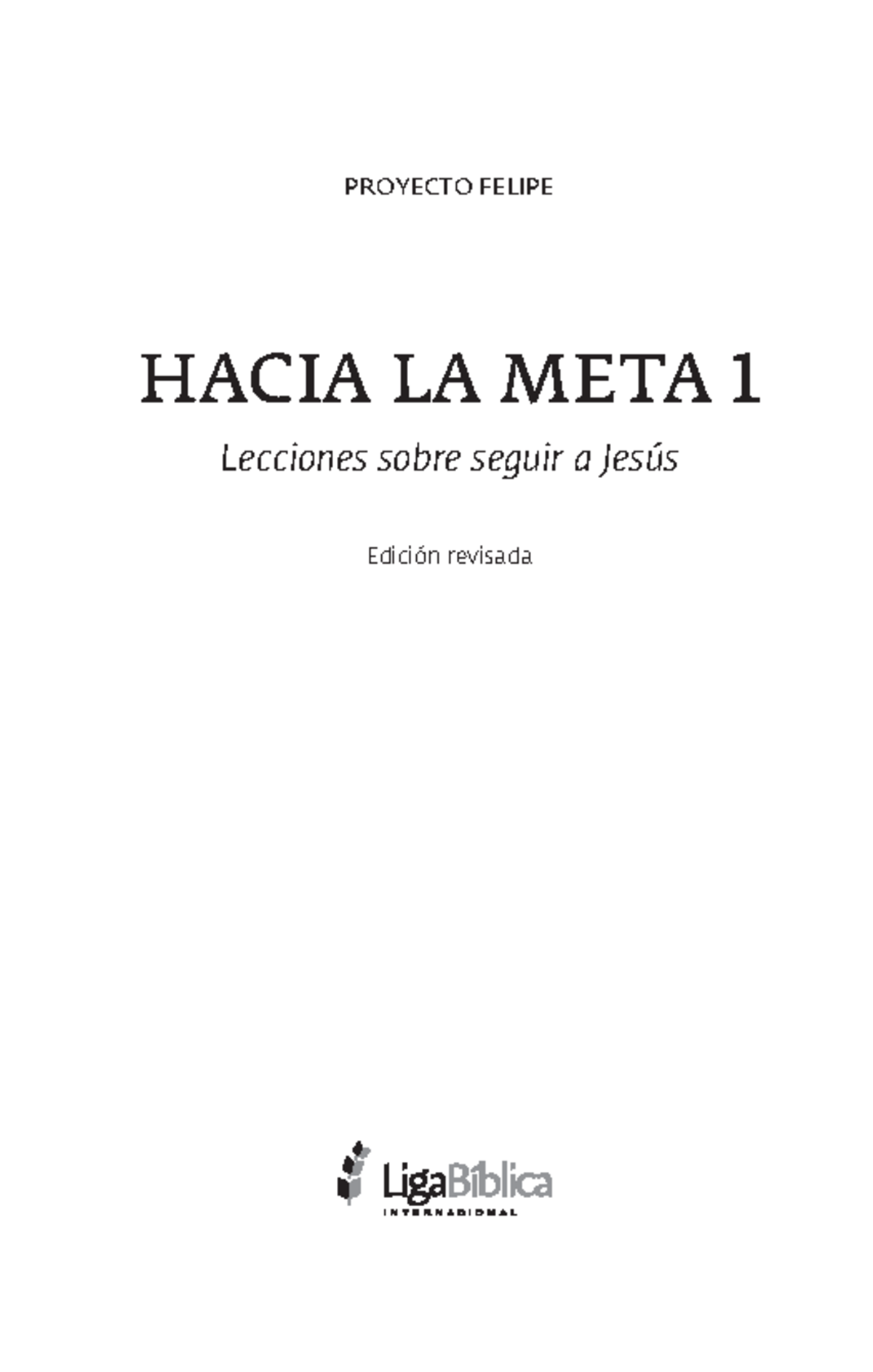 508006690 Proyecto Felipe: Hacia la Meta 1 - Lecciones de Jesús - Studocu